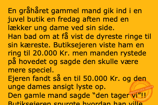 En gråhåret gammel mand og en flot ung dame var i en juvelbutik ...